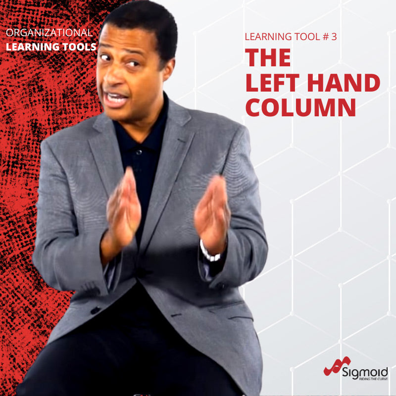Organisational Learning Tools: The Left Hand Column - Sigmoid Consulting